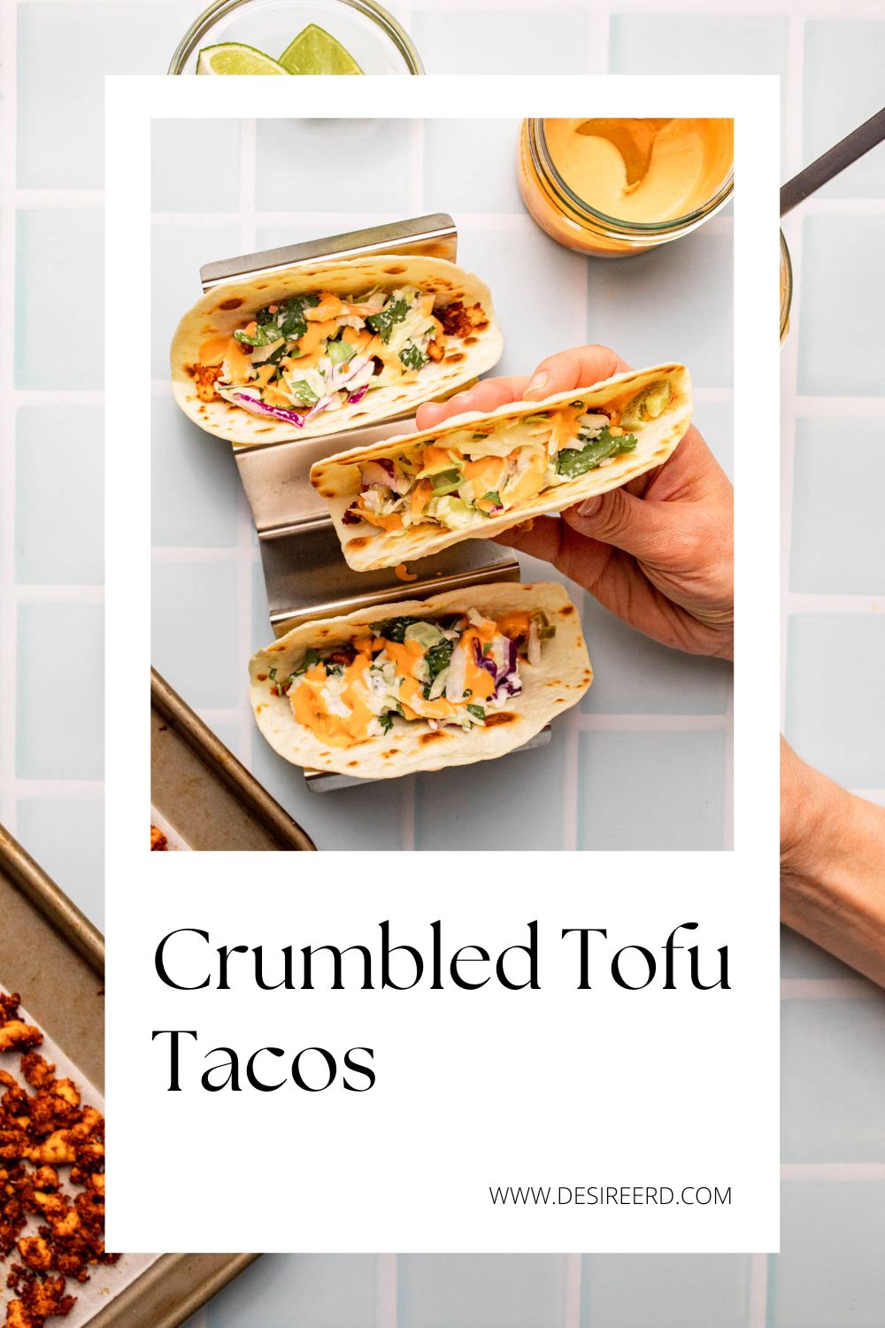 30 Minute Crumbled Tofu Vegan Tacos - Desiree Nielsen