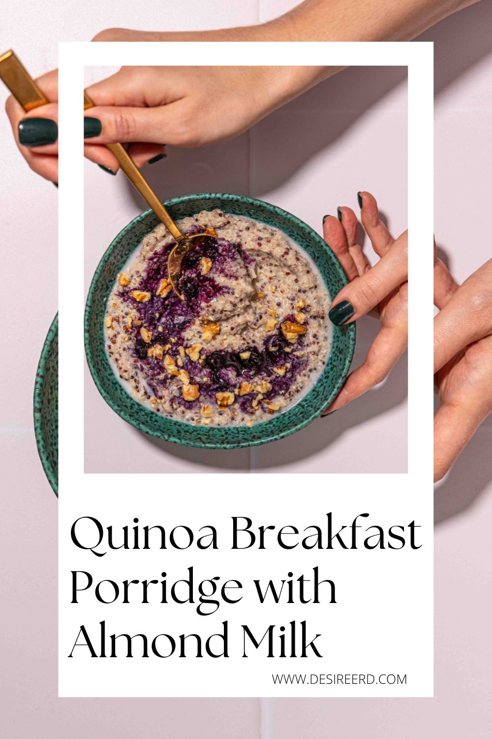 Quinoa Breakfast Porridge with Almond Milk - Desiree Nielsen