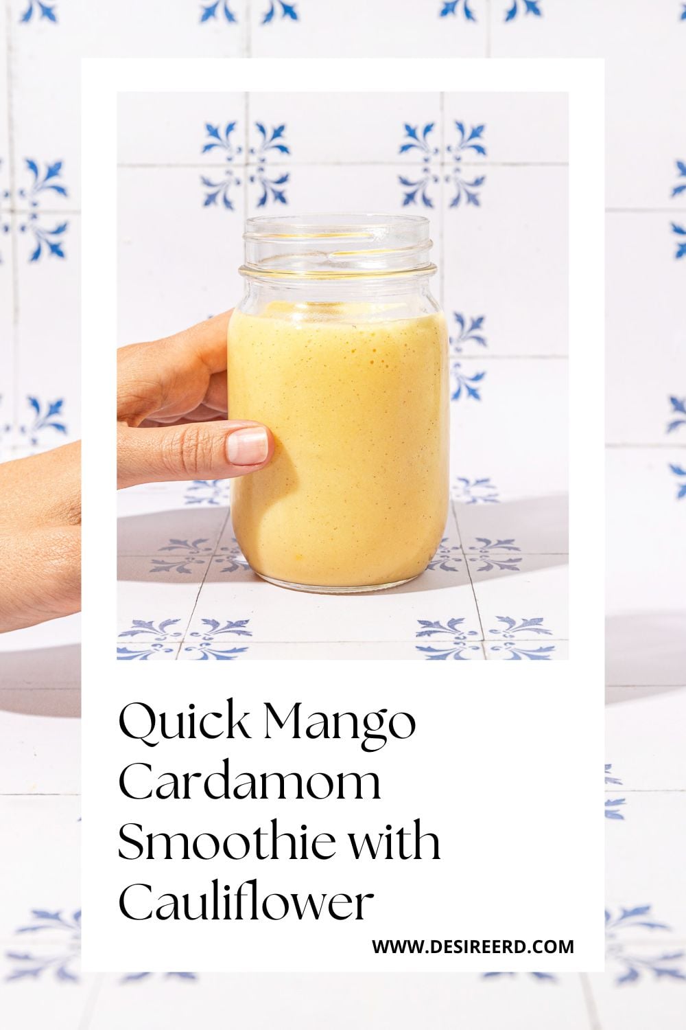 Quick Mango Cardamom Smoothie with Cauliflower - Desiree Nielsen
